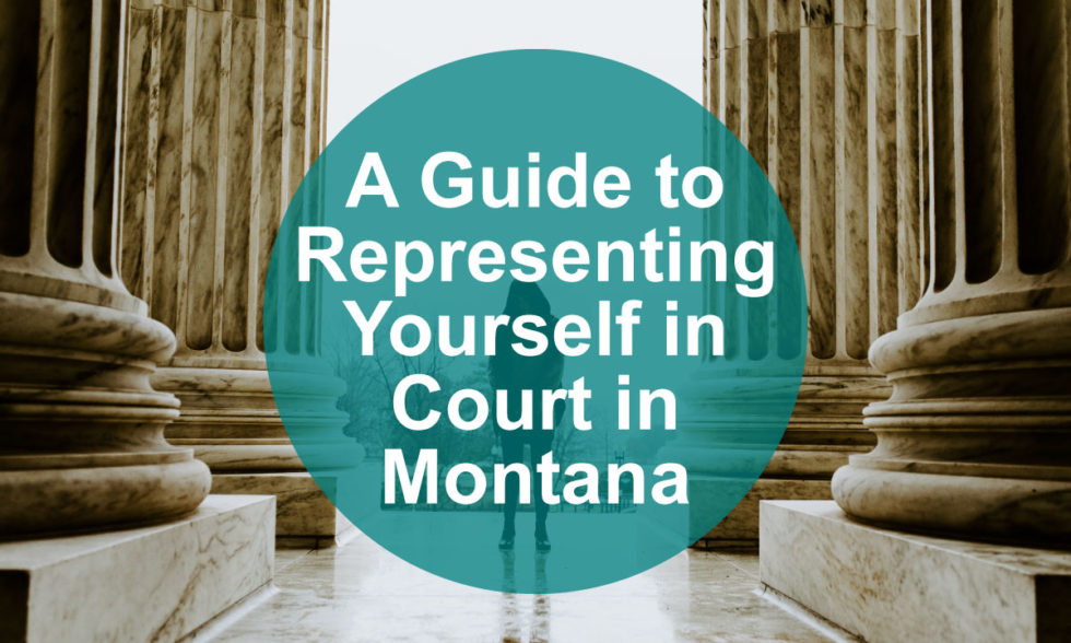 A Guide to Representing Yourself in Court in Montana - Fox Law Firm